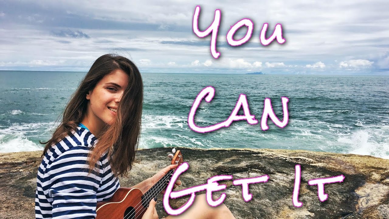 You Can Get It (If You Really Want) by Elena Weller - YouTube