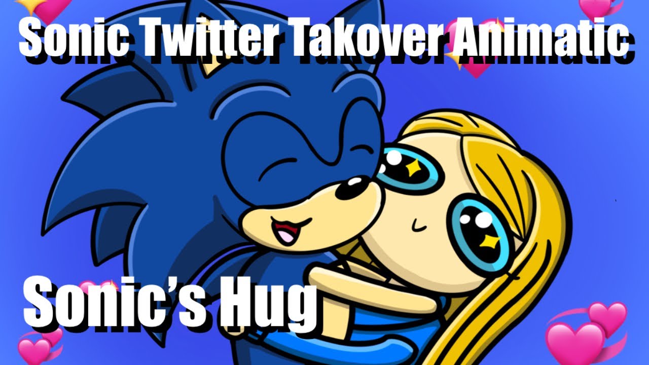 SONIC TWITTER TAKEOVER ANIMATIC - Sonic’s Hug! - YouTube