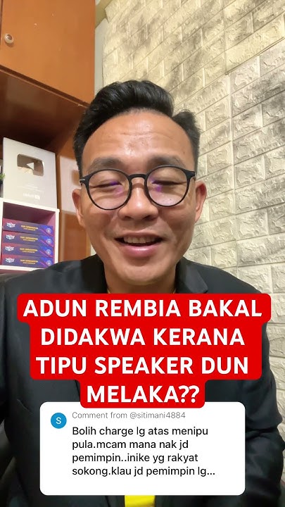 ADUN REMBIA BAKAL DIDAKWA KERANA TIPU SPEAKER DUN MELAKA?? - YouTube