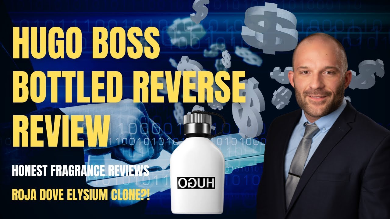 Hugo Boss Reversed Review - An affordable Roja Dove Elysium Clone ...
