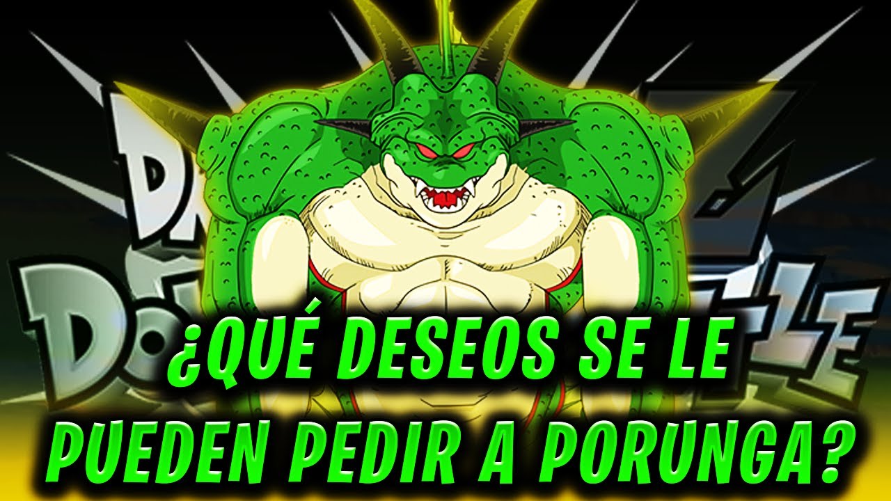 ¿QUÉ DESEOS LE PUEDO PEDIR A PORUNGA? | Dragon Ball Z: Dokkan Battle ...