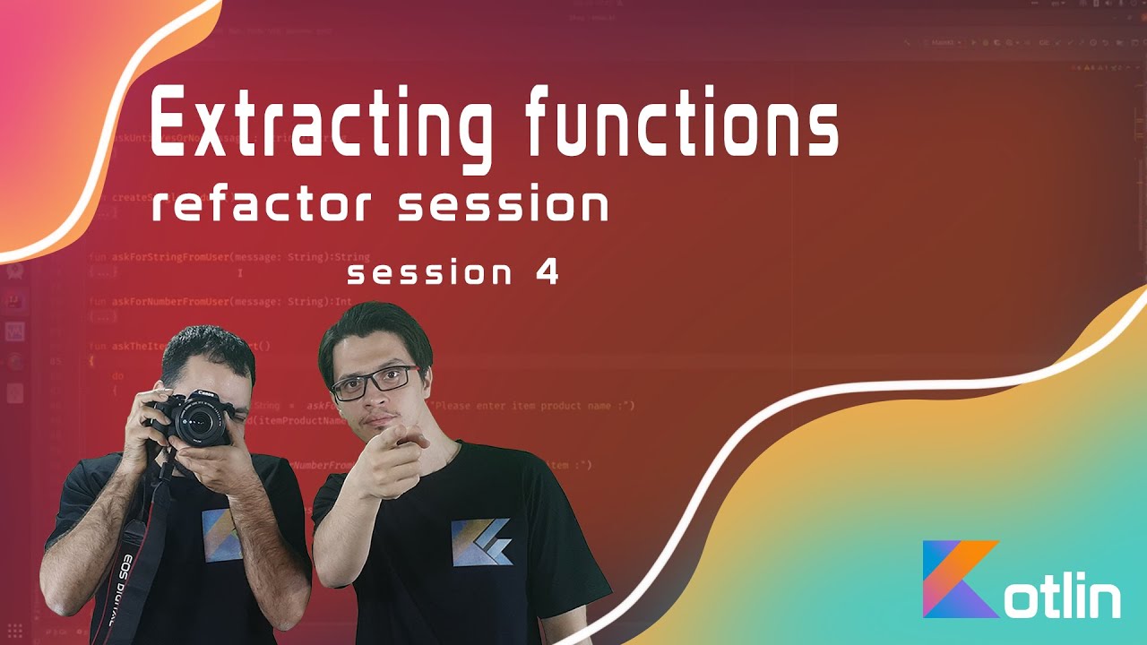 Session 4 - Refactoring by extracting functions - YouTube