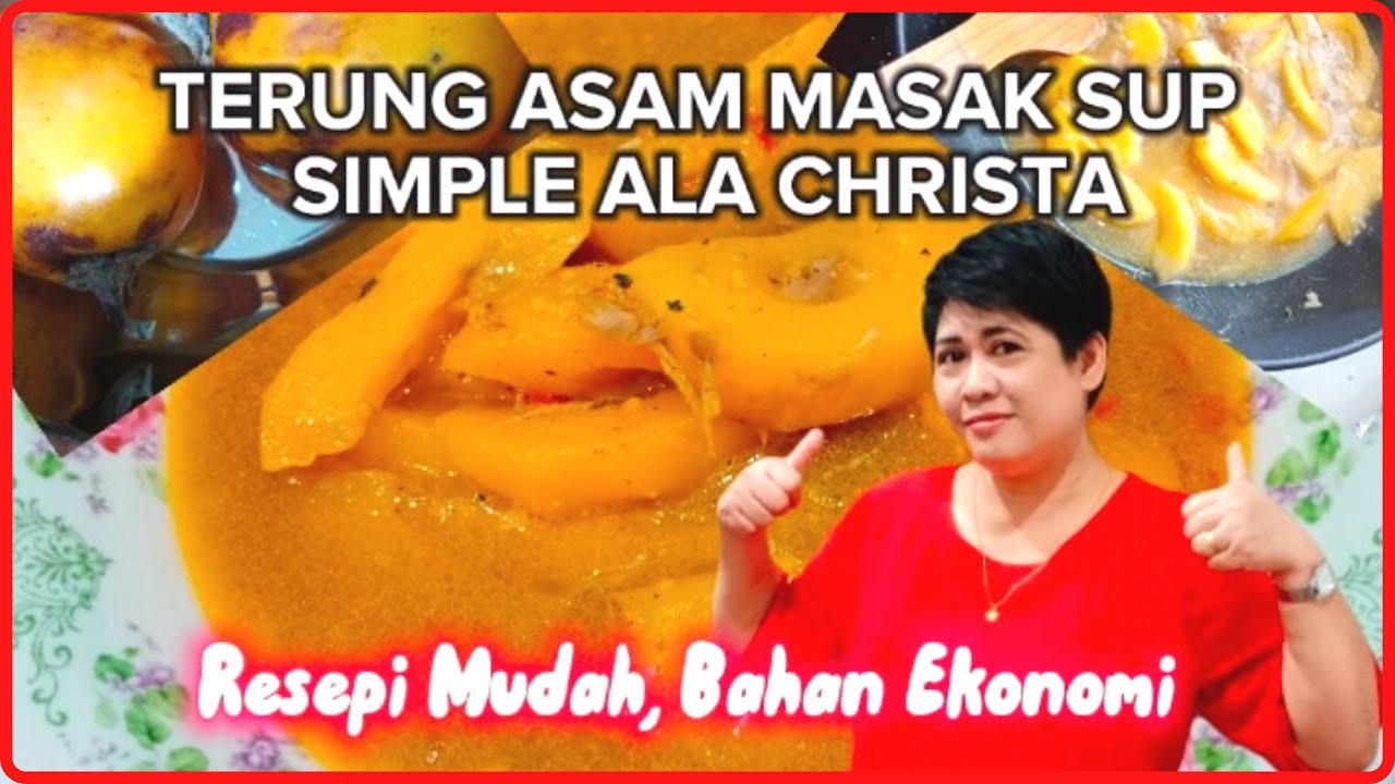 TERUNG ASAM MASAK SUP SIMPLE ALA CHRISTA | Resepi Mudah Bahan Ekonomi ...