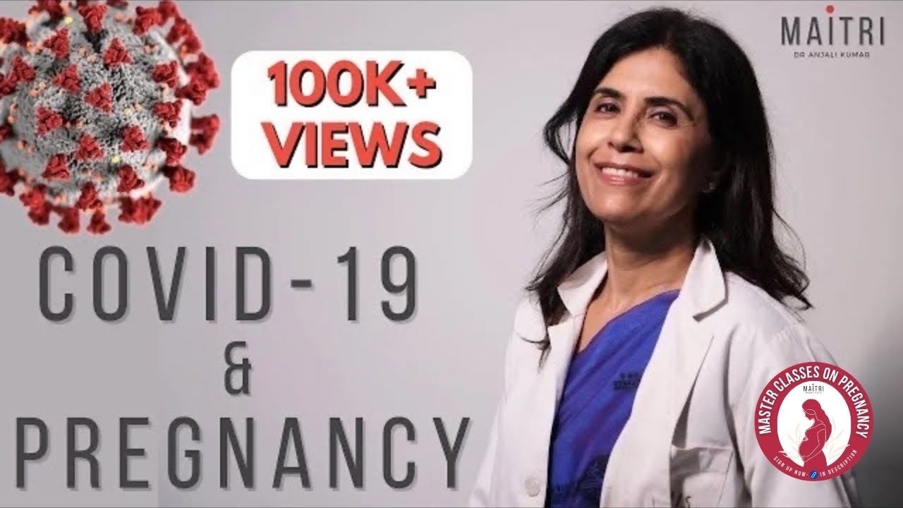 COVID-19 and Pregnancy | Dr Anjali Kumar | MAITRI | Women's Health ...