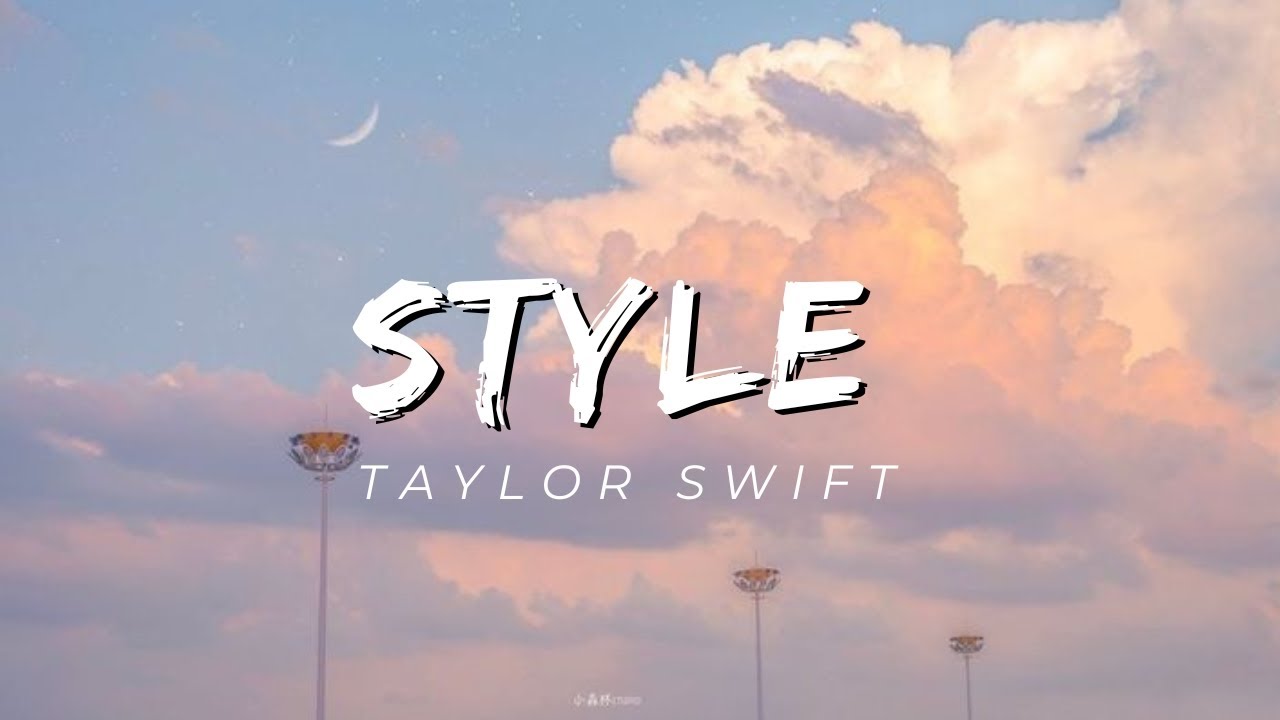 Style - Taylor swift ( Acapella ), Cause we never go out of style, we ...