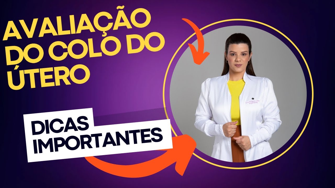 O que toda enfermeira (o) deve saber. Avaliação do colo do útero ...