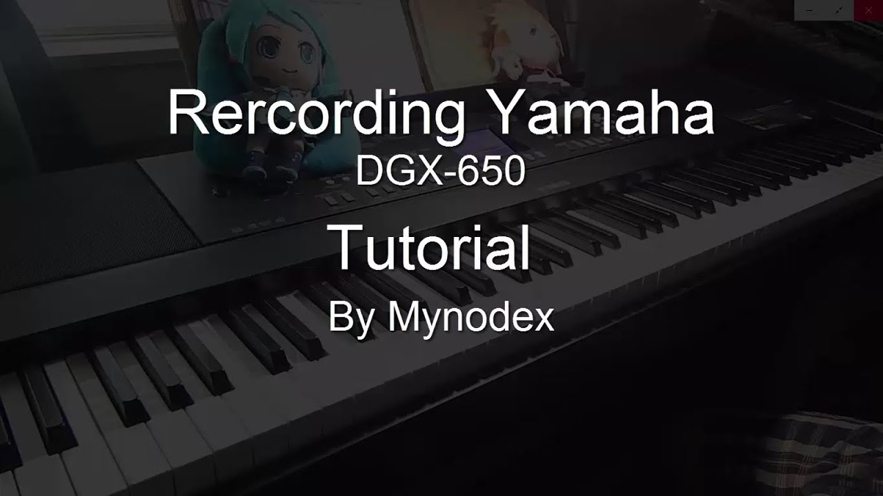 Recording Yamaha DGX-650 Digital Piano [Ninelie] by Mynodex - YouTube