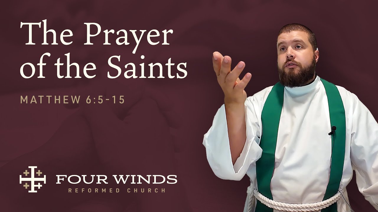 The Prayer of the Saints (Matthew 6:5-15) - YouTube