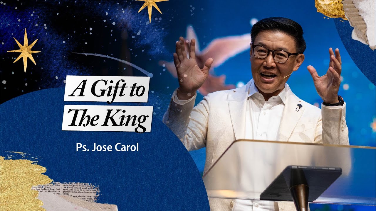 A Gift to The King | Ps. Jose Carol - YouTube