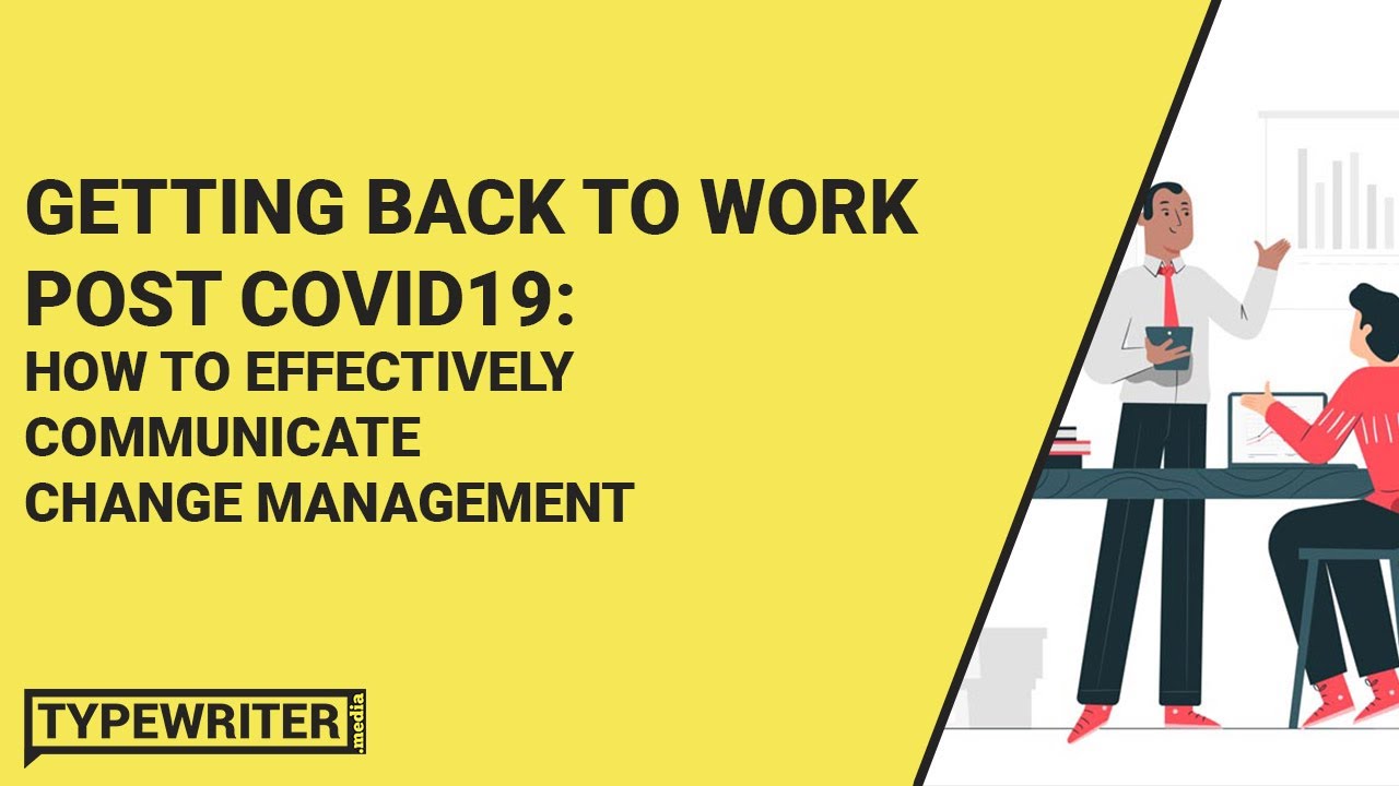 Getting Back to Work Post COVID19: How to Effectively Communicate ...