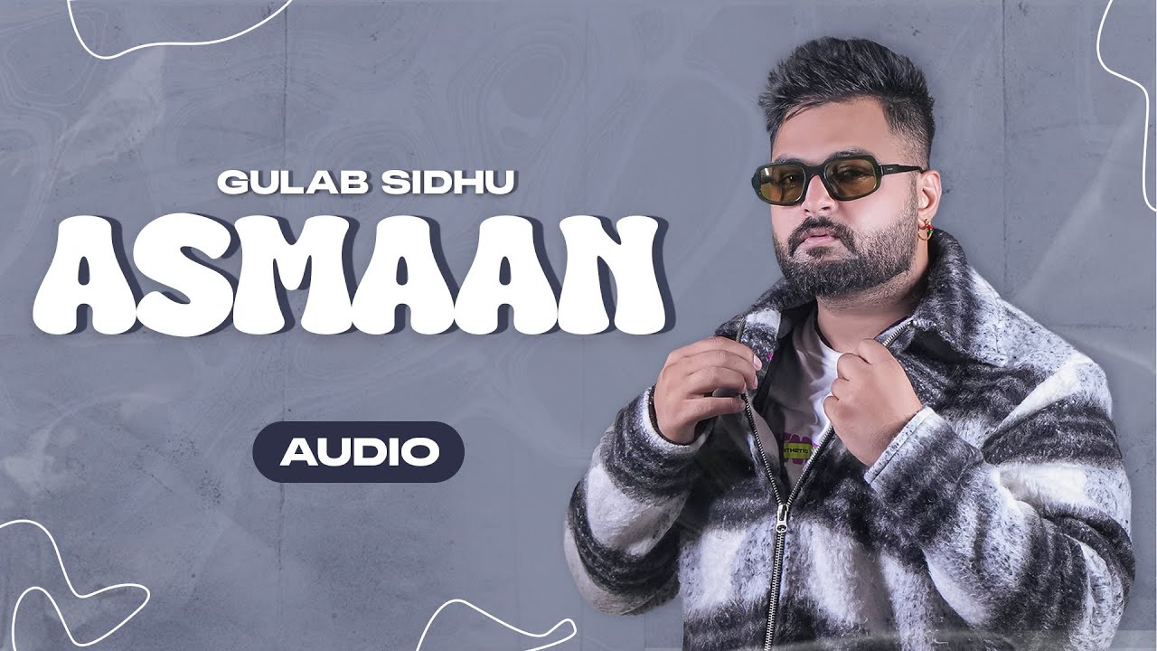 Gulab Sidhu : Asmaan Ft. Gurlez Akhtar (HD Audio) Punjabi Song 2023 ...