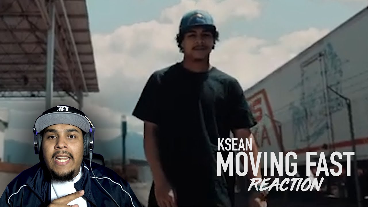 KSEAN - MOVING FAST (OFFICIAL VIDEO) [REACTION VIDEO] - YouTube