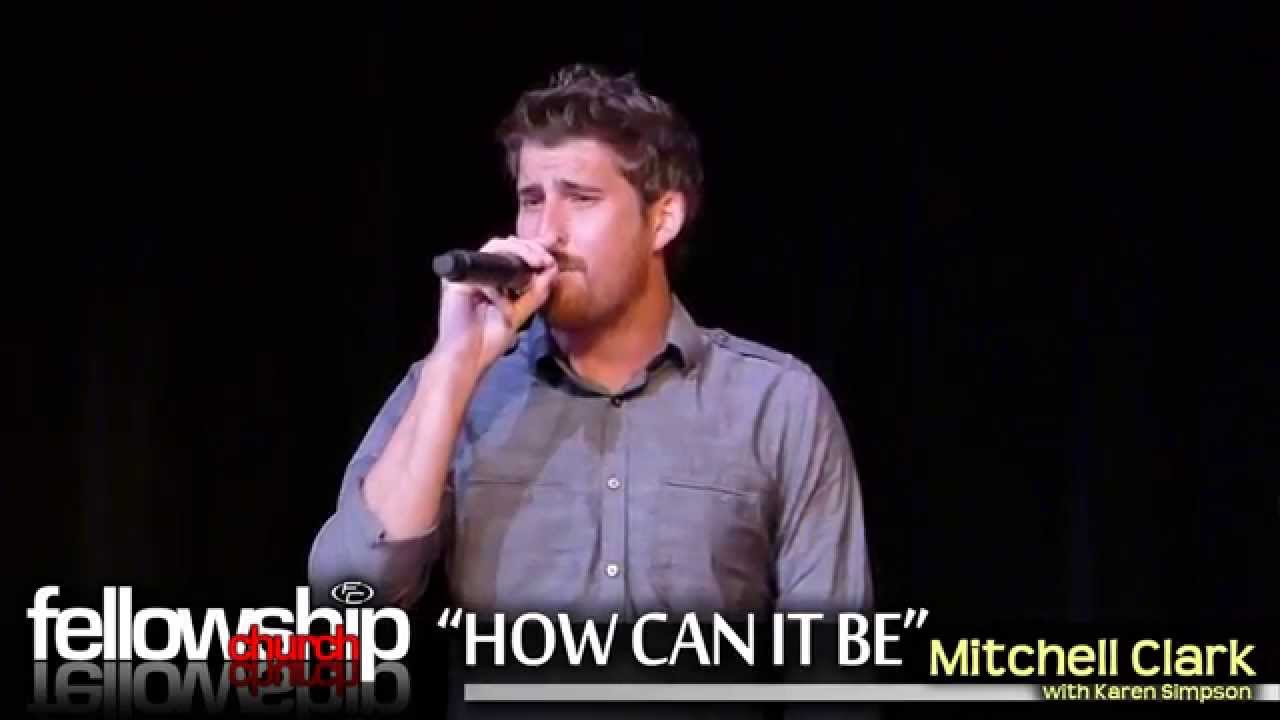 HOW CAN IT BE: Mitchell Clark - YouTube