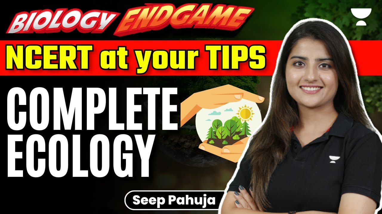 Complete Ecology | NCERT at your TIPS | Biology Endgame | NEET | Seep ...