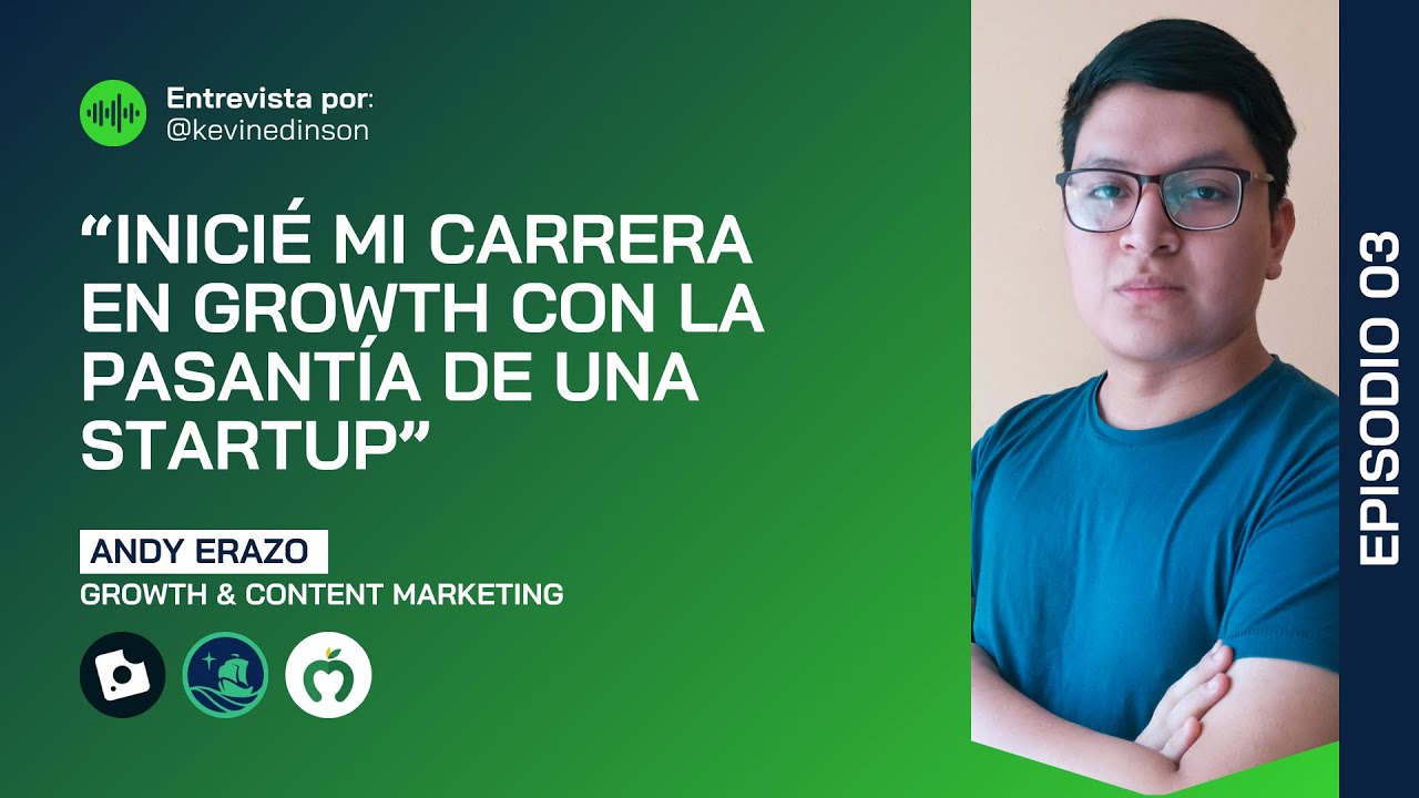 "Inicié en GROWTH con la PASANTÍA de una STARTUP" | Andy Erazo ...