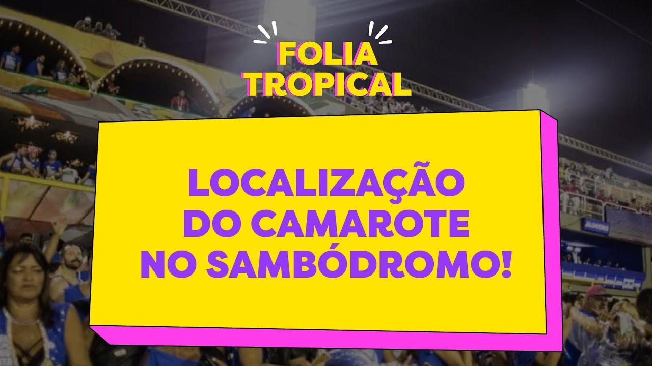 Folia Tropical: Localização do camarote no Sambódromo! - YouTube