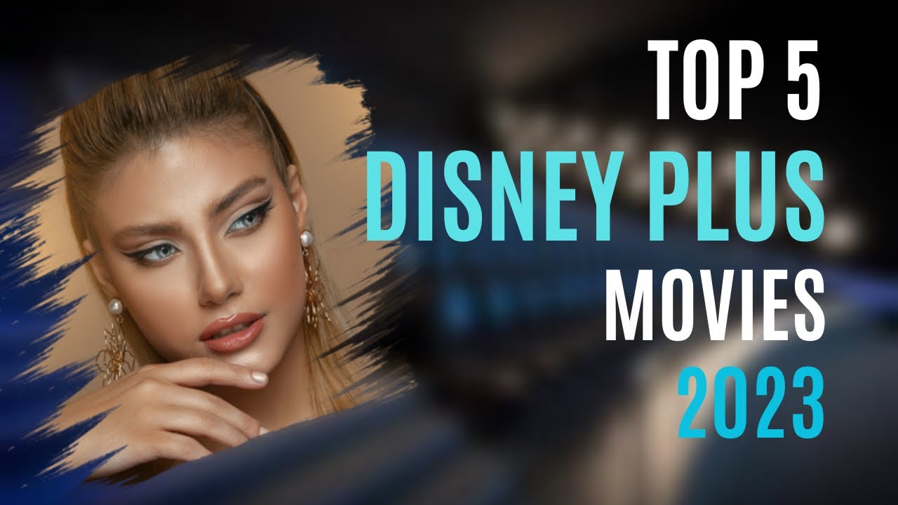 Must-Watch Movies on Disney+ in 2023 Trailers: Top 5 Films to Add to ...