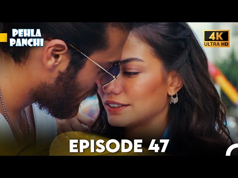 Pehla Panchi Episode 47 - Hindi Dubbed (4K)