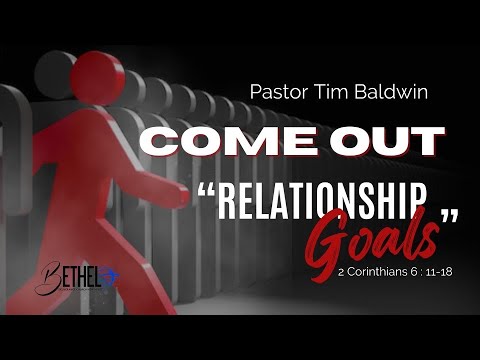 Relationship Goals | Come Out pt. 2 | Bethel Deliverance Church ...