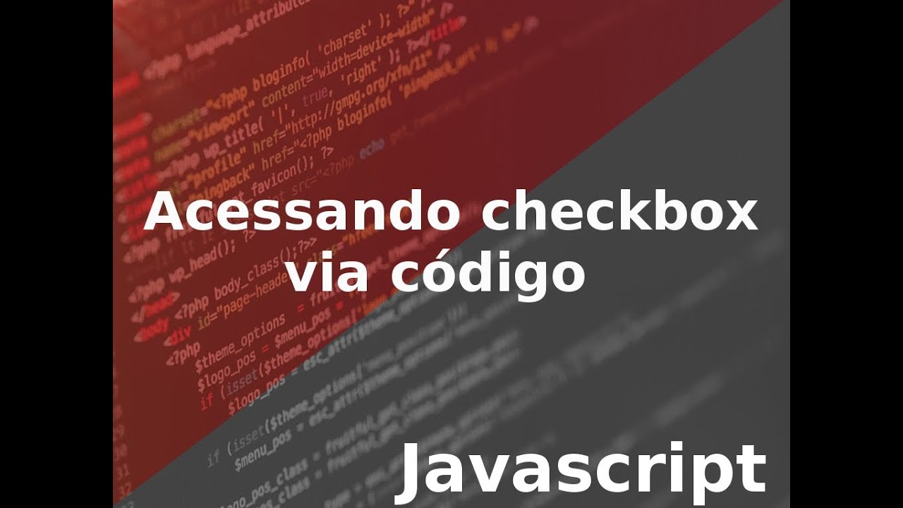 JAVASCRIPT - Acessando checkbox via código - YouTube