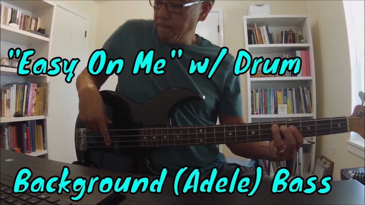 "Easy On Me" With Drum Background (Adele) Bass - YouTube