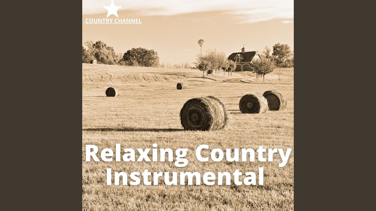 Relaxing Country Instrumental Music - YouTube Music