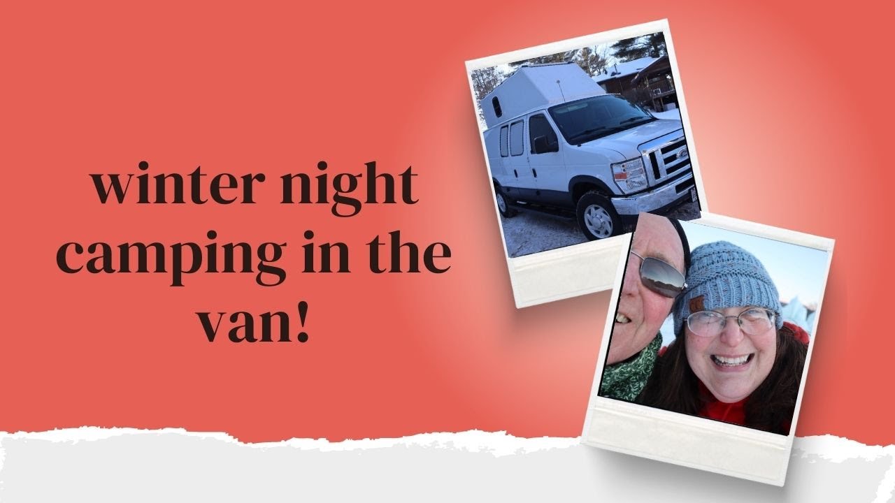 Cold weather camping! Camping overnight in the van! #yeahroadtrip ...