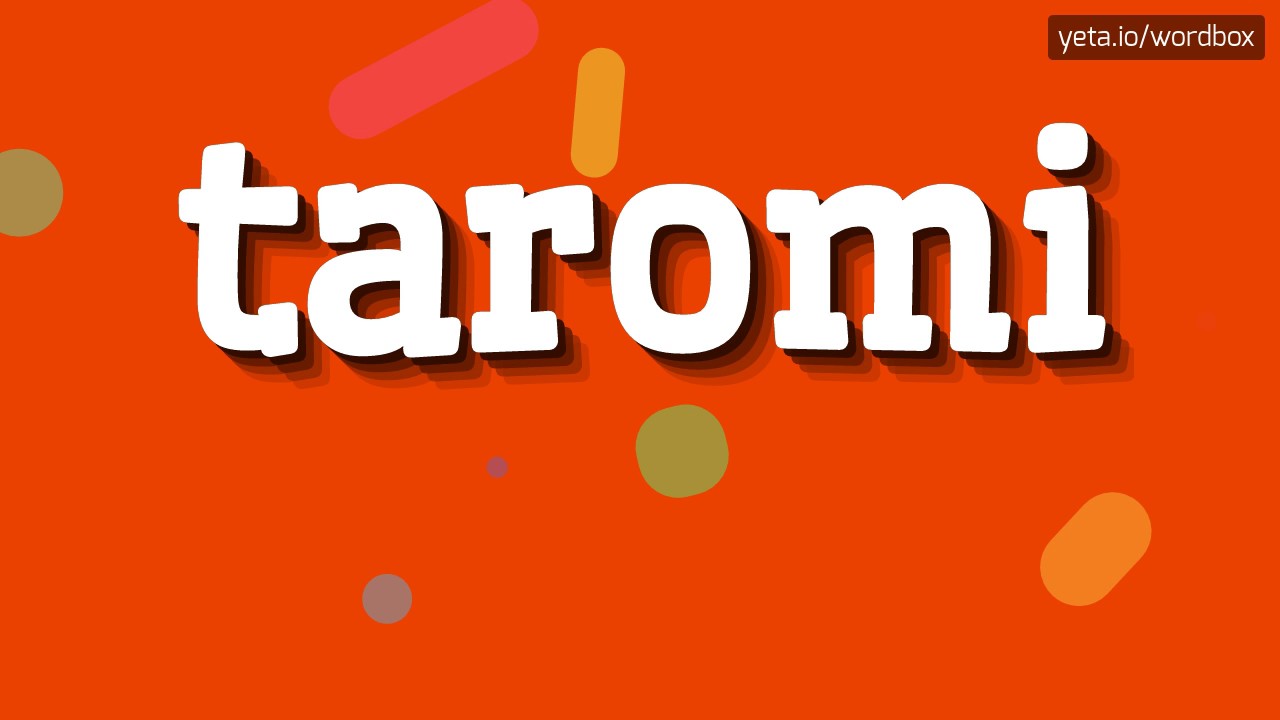TAROMI - HOW TO PRONOUNCE IT!? - YouTube