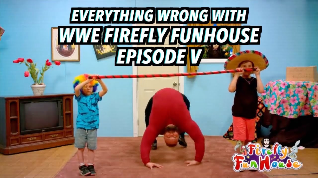 Everything Wrong With WWE Firefly Funhouse (Episode V) - YouTube