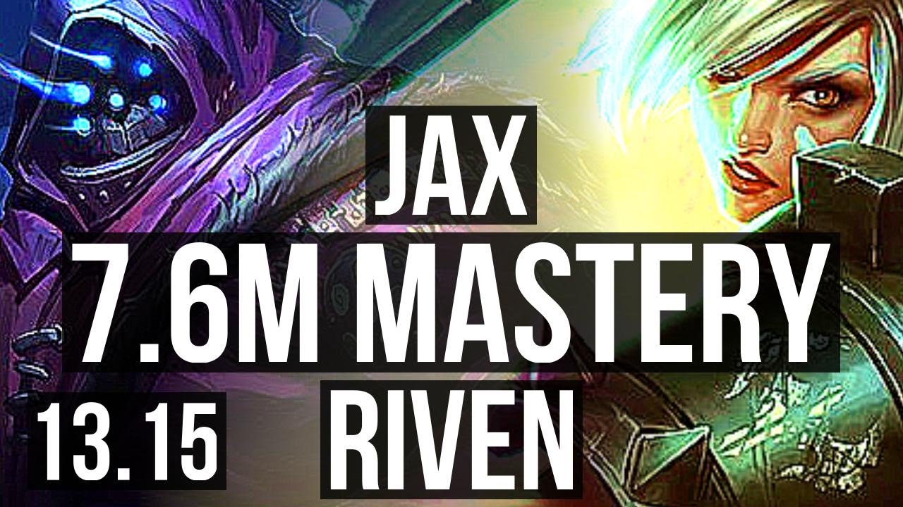 JAX vs RIVEN (TOP) | 7.6M mastery, 8 solo kills, 1300+ games | NA ...