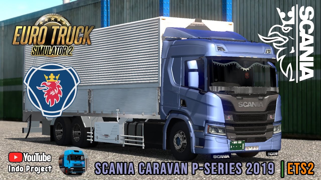 Scania Caravan 2019 P-Series ETS2 | Euro Truck Simulator 2 Indonesia ...