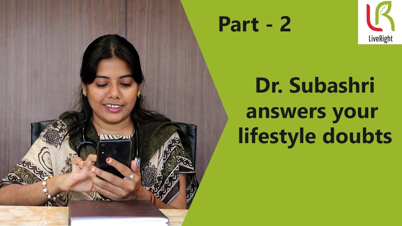 Answers on Lifestyle doubts Part 2 | Dr.Subashri Thanigaivel ...