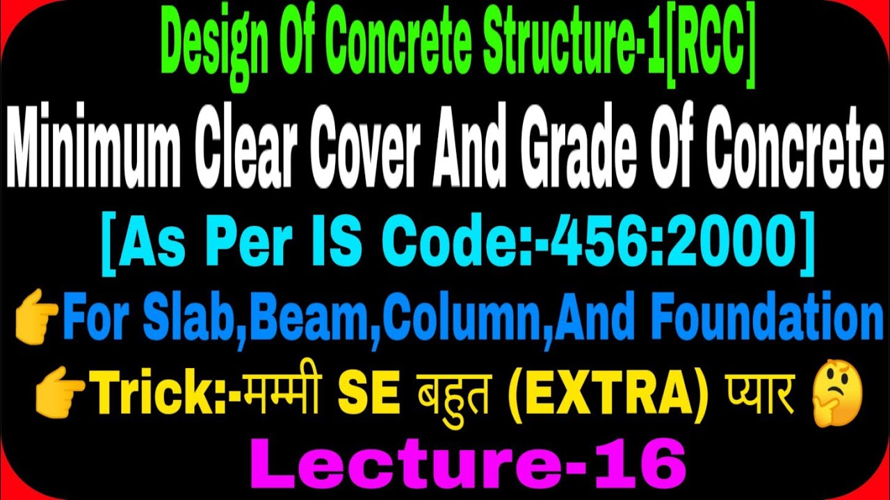 16.RCC.|| Minimum Clear Cover/Concrete Cover & Grade Of Concrete For ...
