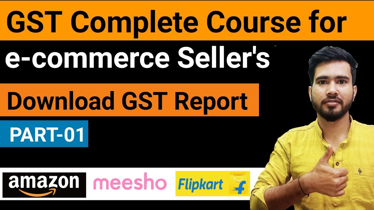 How to Download GST return Report from Amazon Flipkart and Meesho ...