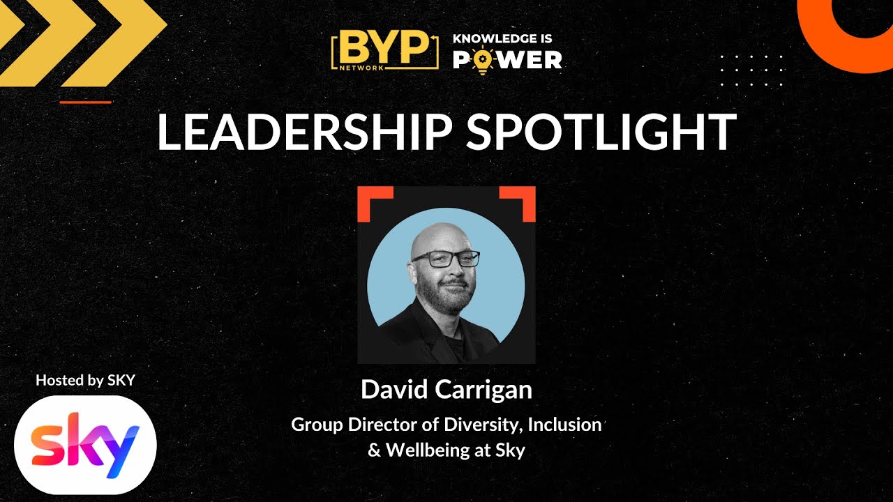 Leadership Spotlight with David Carrigan, Sky - BYP Leadership ...