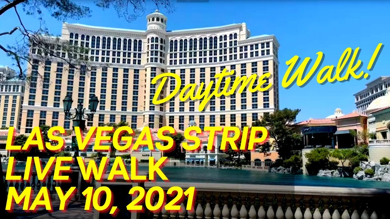 LAS VEGAS STRIP DAYTIME WALK | May 10, 2021 - YouTube