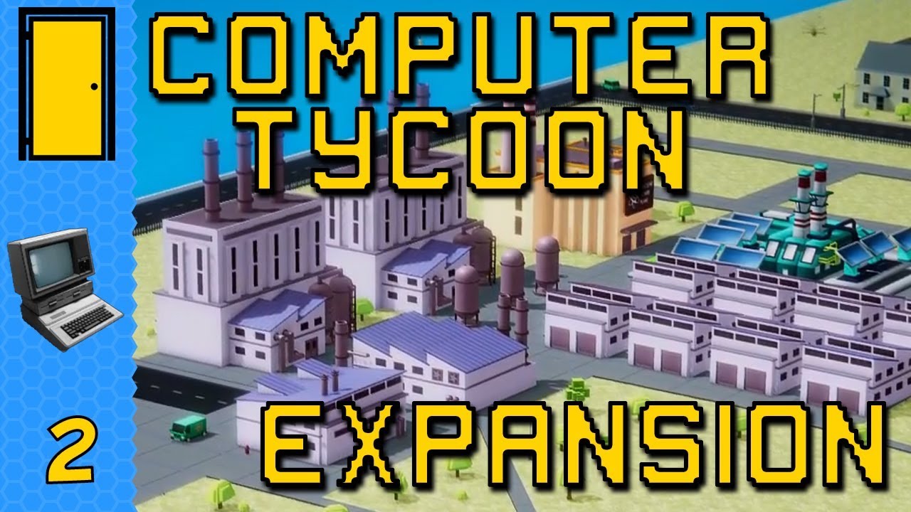Computer Tycoon - Part 2: Expansion. Let's Play Computer Tycoon - YouTube