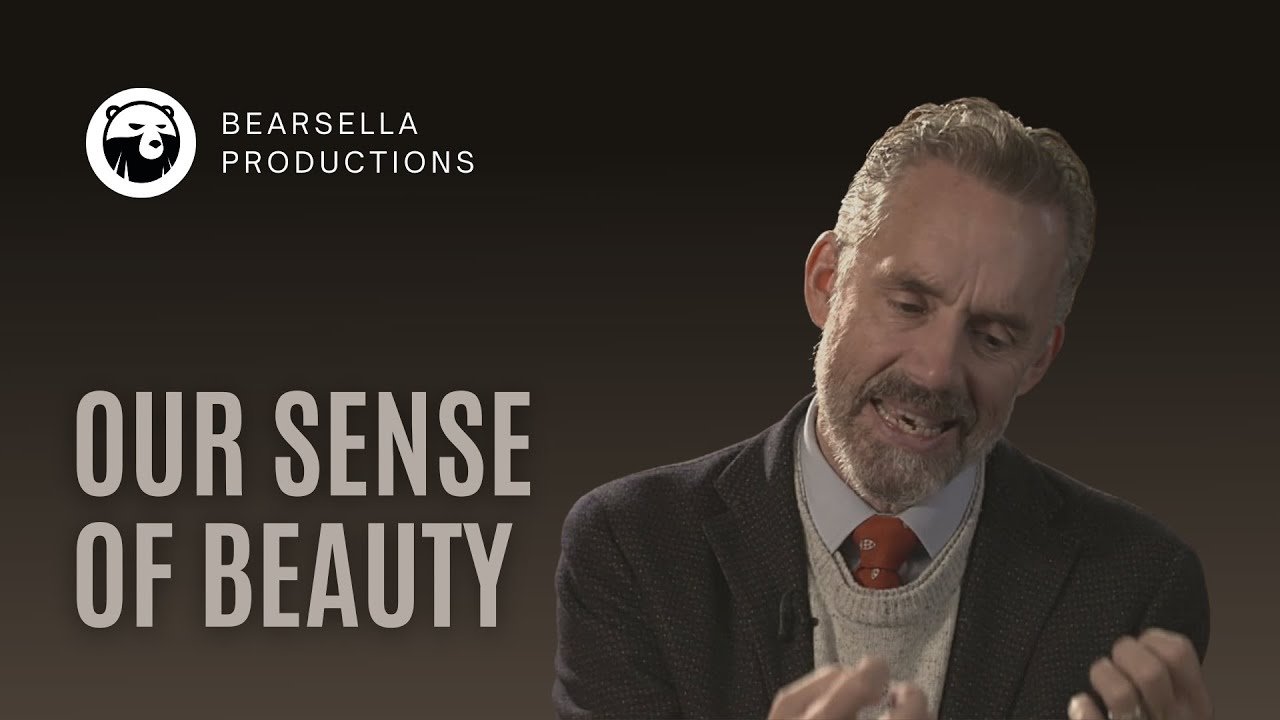 Jordan Peterson | Our Sense of Beauty - YouTube