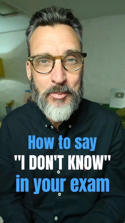 Three ways to say "I DON'T KNOW" in your Cambridge English exam. B2 ...