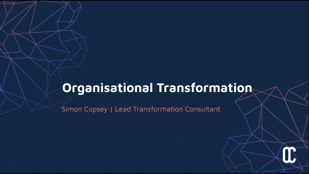 Lunch & Learn: Organisational Transformation - Simon Copsey - YouTube