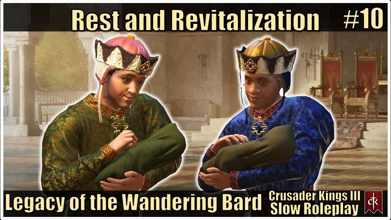 The Legacy of The Wandering Bard CK3 Slow Roleplay #10 - Rest and ...