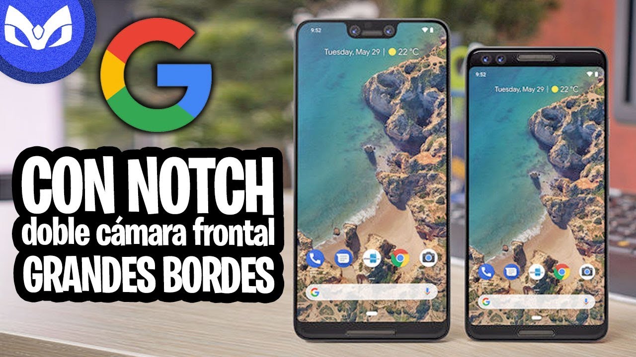 ESTE ES GOOGLE PIXEL 3 XL Y CON NOTCH - YouTube