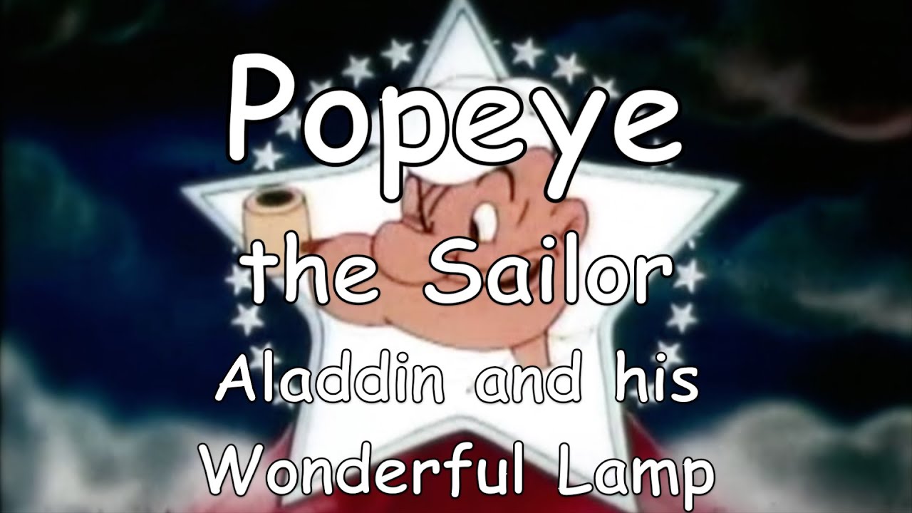 Popeye the Sailor in 'Aladdin and his Wonderful Lamp' - Genie Wishes ...