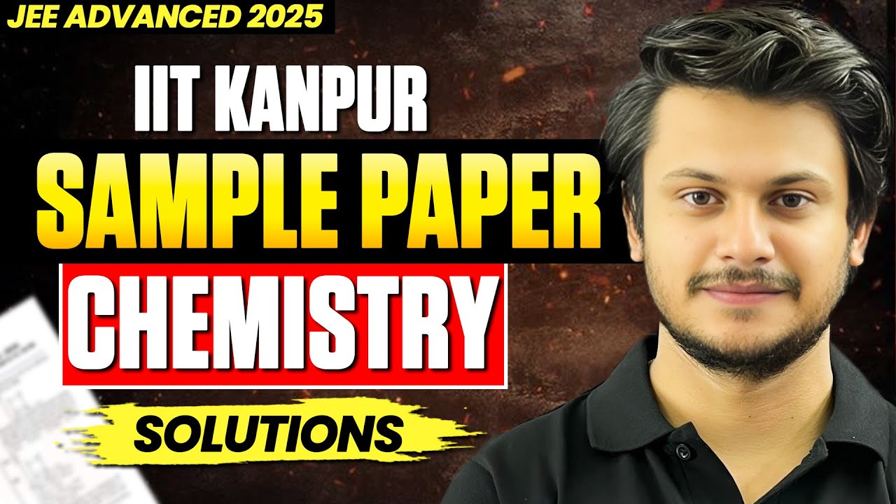 IIT Kanpur Sample Paper Solution for JEE Advanced 2025 | CHEMIIT Vishal ...