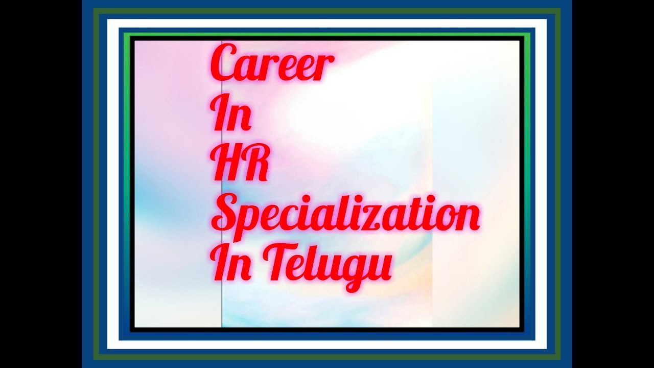 Career In HR Specialization TELUGU YouTube career-in-hr-specialization-telugu-youtube