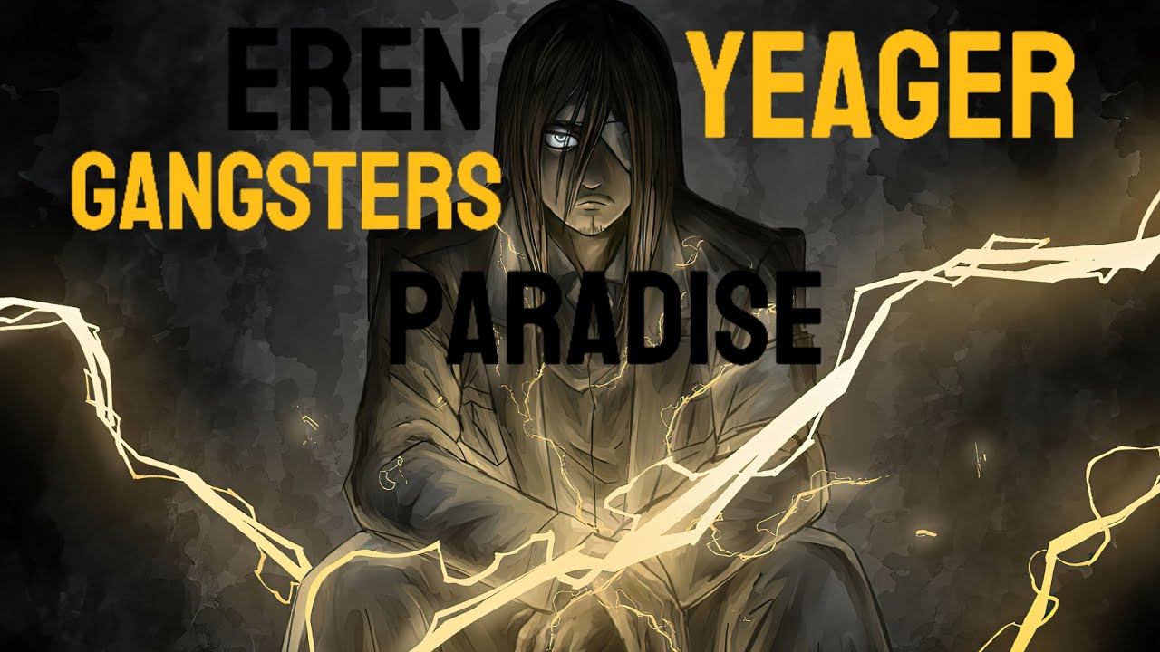 Eren Yeager - Gangsters Paradise - Rip coolio - Hajime Isayama • (read ...