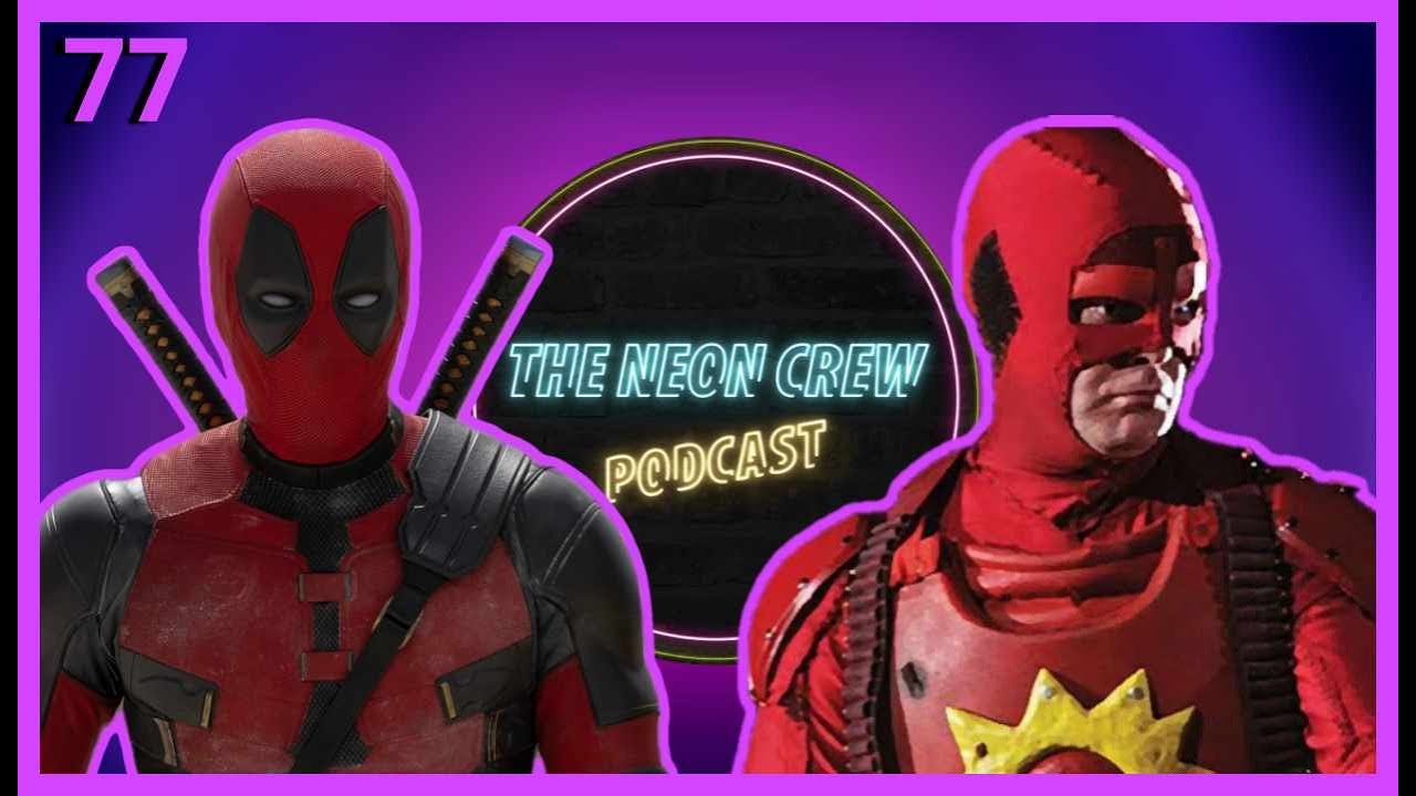 Deadpool & Wolverine, Super | The Neon Crew Podcast - YouTube