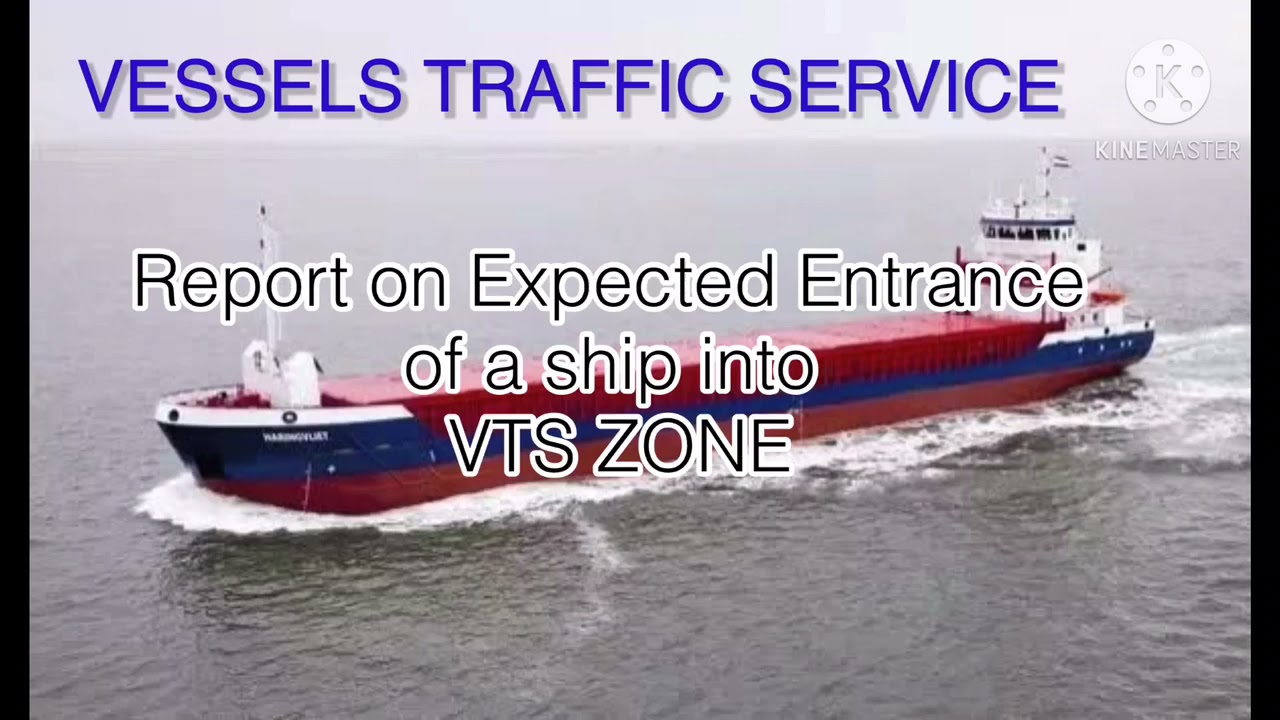HOW TO REPORT EXPECTED ENTRANCE OF A SHIP INTO VTS ZONE #VTS - YouTube