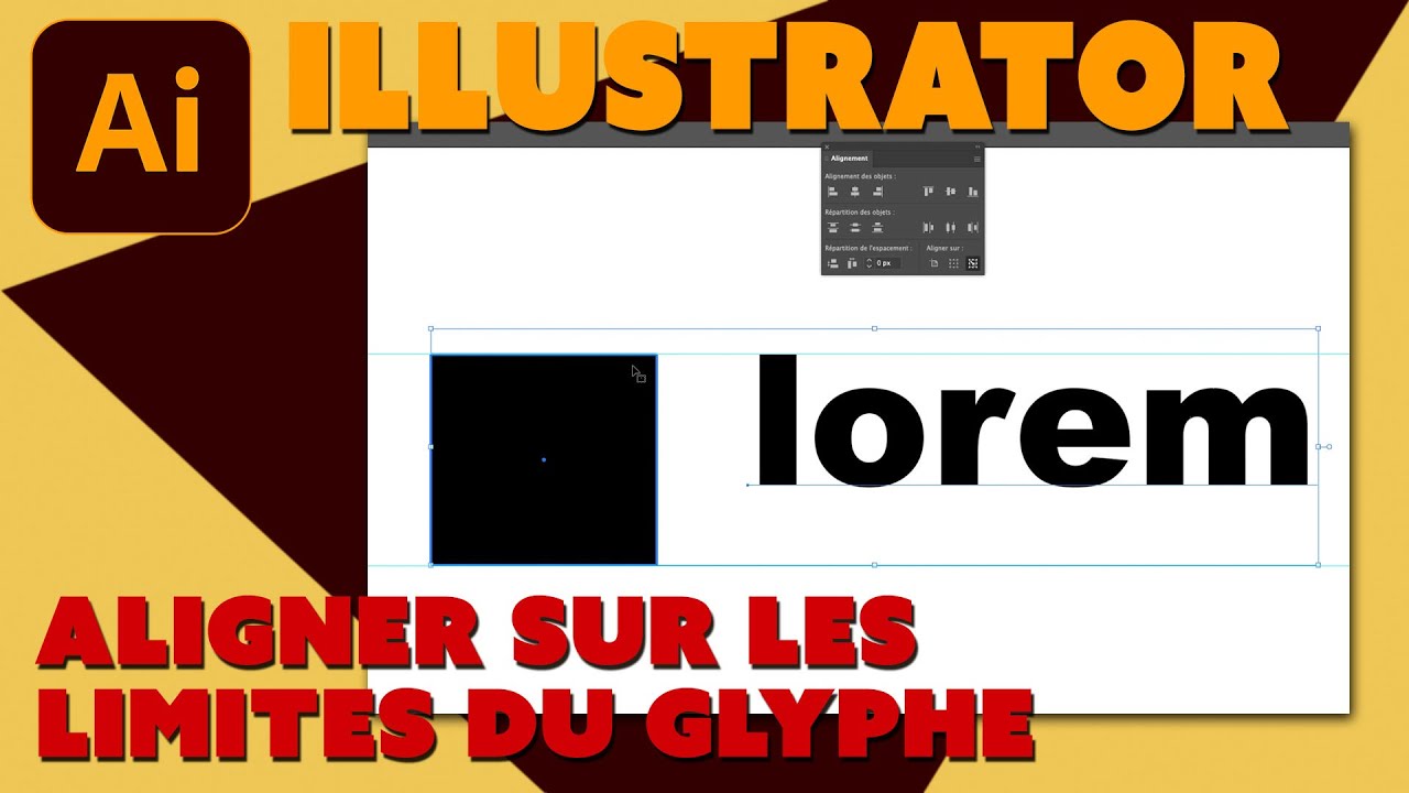 Illustrator - Astuces - Alignement sur les limites du glyphe - YouTube