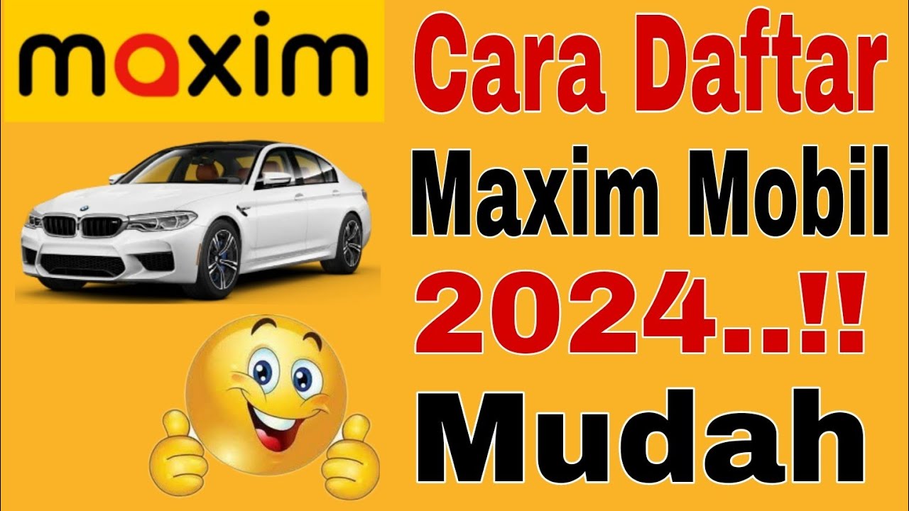 Cara Daftar Maxim Mobil..!! Tutorial Daftar Maxim Mobil 2024 ~ Maxim ...